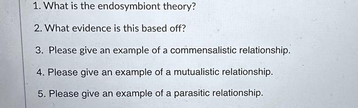 Solved 1. What is the endosymbiont theory? 2. What evidence | Chegg.com