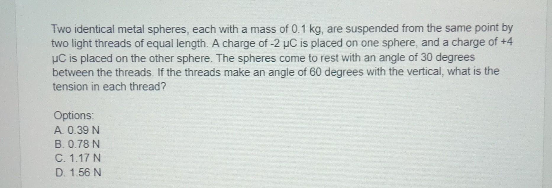 Two identical metal spheres, each with a mass of 0.1 | Chegg.com