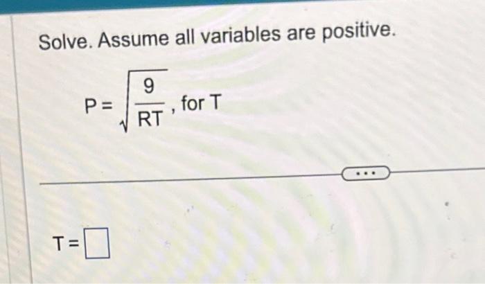 Solved Solve. Assume all variables are positive. P=RT9, for | Chegg.com