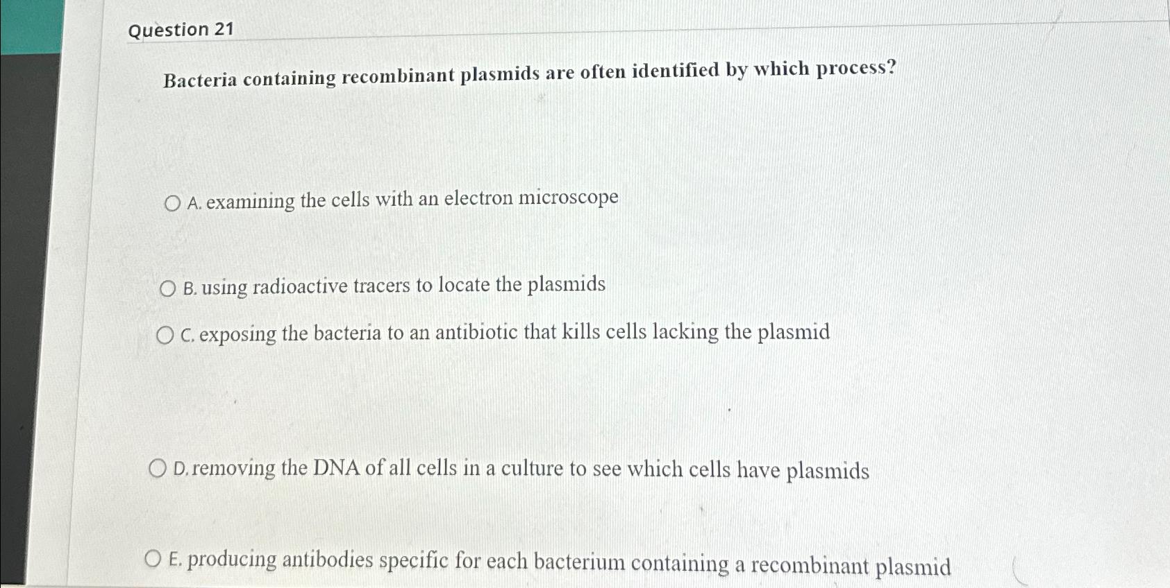 Solved Question 21Bacteria containing recombinant plasmids | Chegg.com