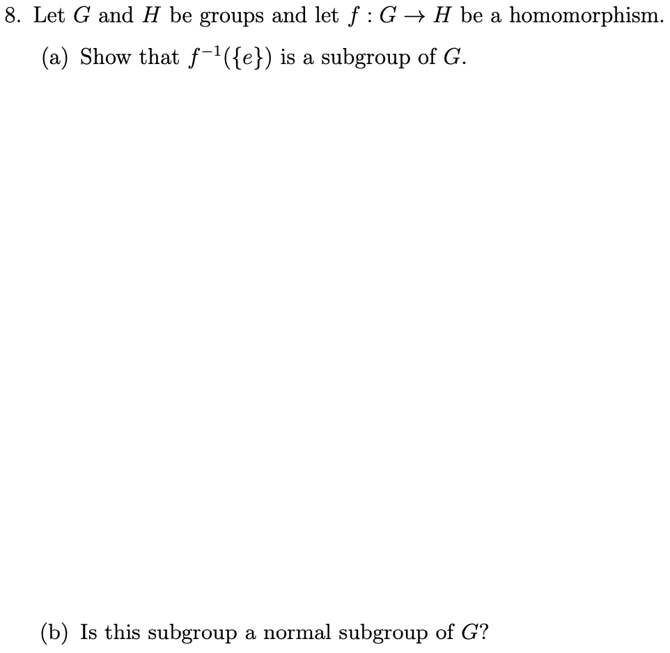 Let G ﻿and H ﻿be groups and let f:G→H ﻿be a | Chegg.com