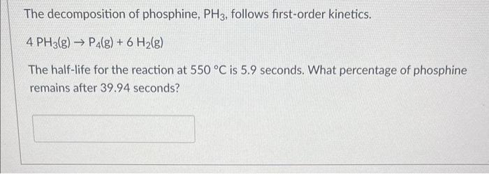 Solved The decomposition of phosphine, PH3, follows | Chegg.com