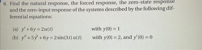 Solved 8. Find the natural response, the forced response, | Chegg.com