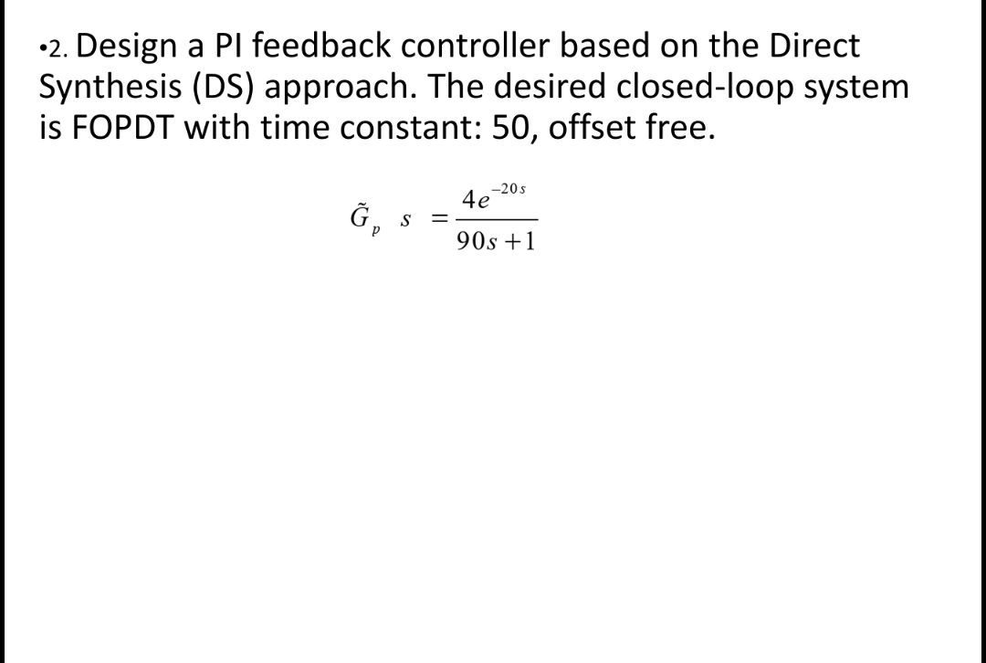 Solved •2. Design a PI feedback controller based on the | Chegg.com
