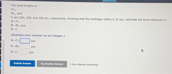 Solved The bond lengths in Cl2, Br2, and I2 are 200,228 , | Chegg.com