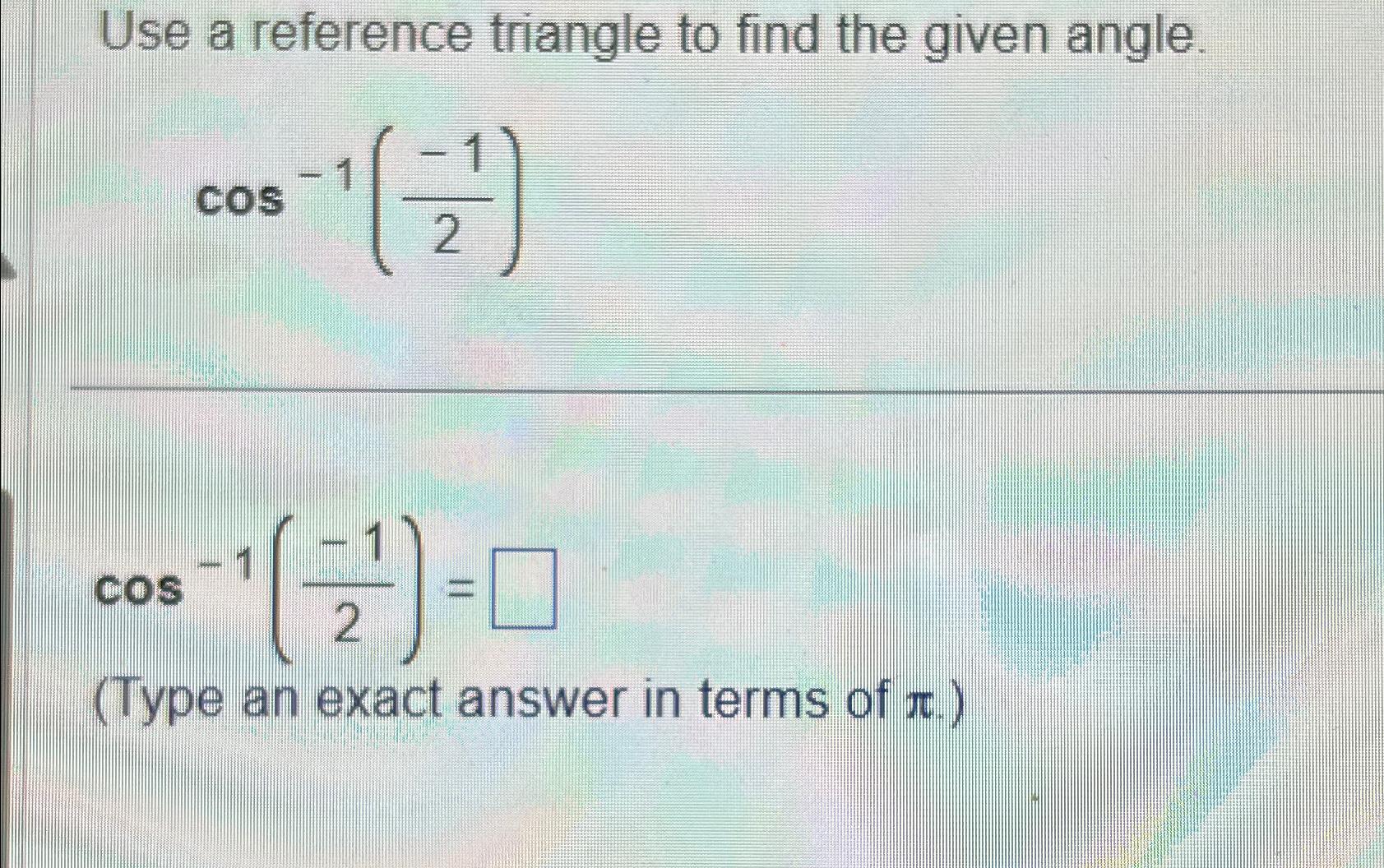 Solved Use a reference triangle to find the given | Chegg.com