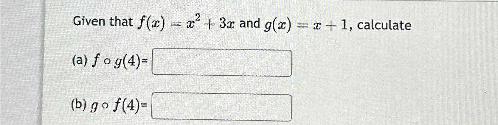 Solved Given that f(x)=x2+3x ﻿and g(x)=x+1, | Chegg.com