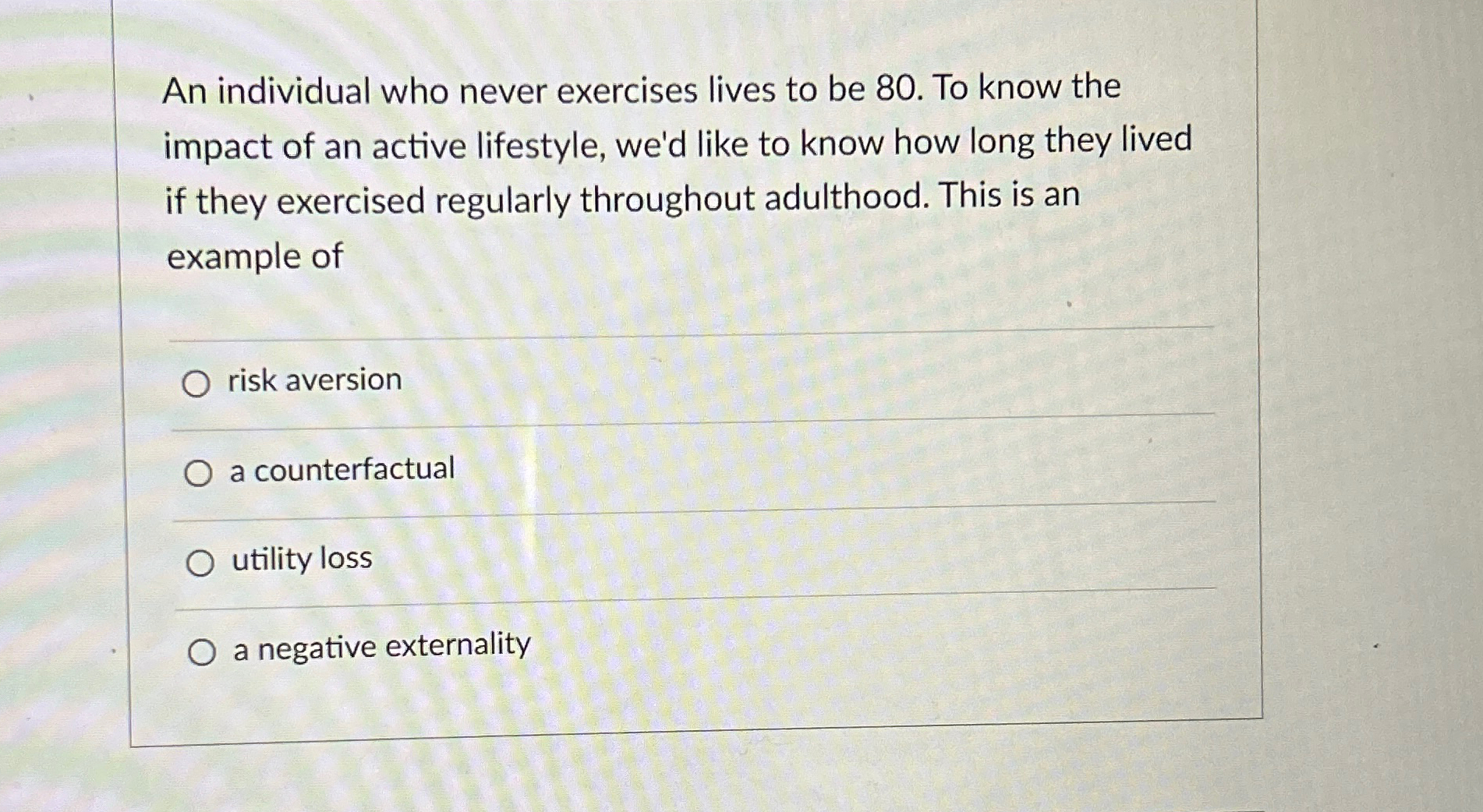 Solved An individual who never exercises lives to be 80 . | Chegg.com