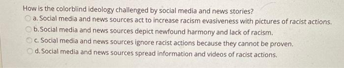 Solved How is the colorblind ideology challenged by social | Chegg.com