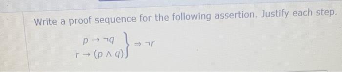Solved Write a proof sequence for the following assertion. | Chegg.com