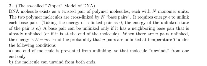 Solved 2. (The so-called "Zipper" Model of DNA) DNA molecule | Chegg.com