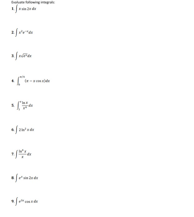 Solved Evaluate following integrals: 1. xsin 2x dx 3.f xvedx | Chegg.com