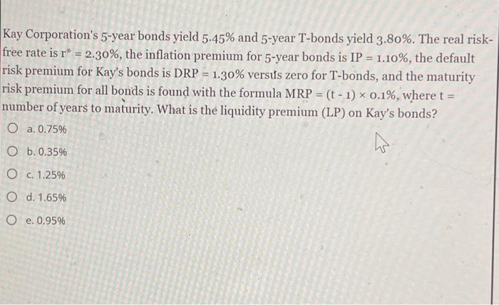 Solved Kay Corporation's 5 -year bonds yield 5.45% and 5 | Chegg.com