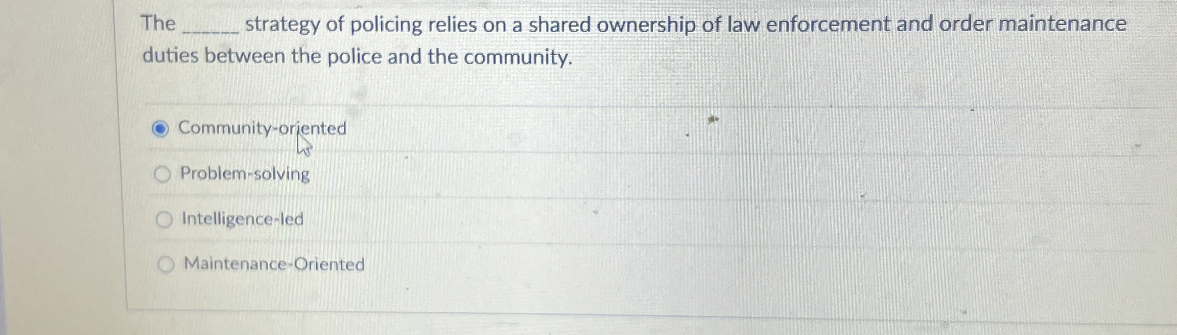 Solved The ﻿strategy of policing relies on a shared | Chegg.com