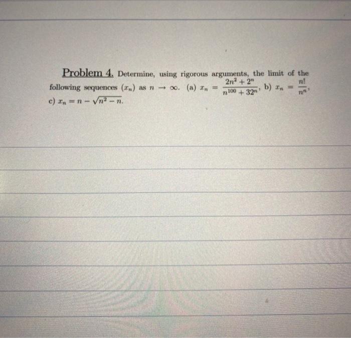 Solved Problem 4. Determine, using rigorous arguments, the | Chegg.com