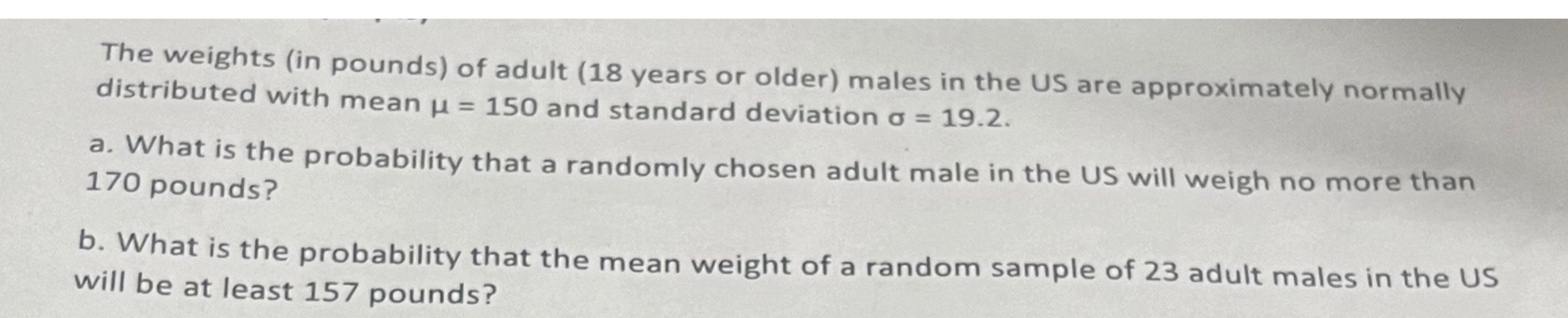 Solved The weights (in pounds) ﻿of adult ( 18 ﻿years or | Chegg.com