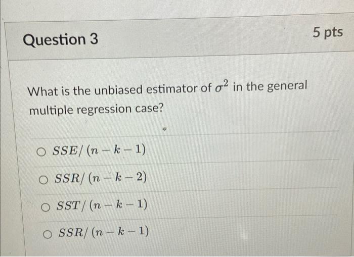 Solved What is the unbiased estimator of σ2 in the general | Chegg.com