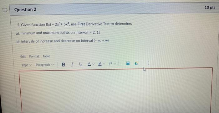 Solved 2. Given function f(x)=2x5+5x4, use First Derivative | Chegg.com