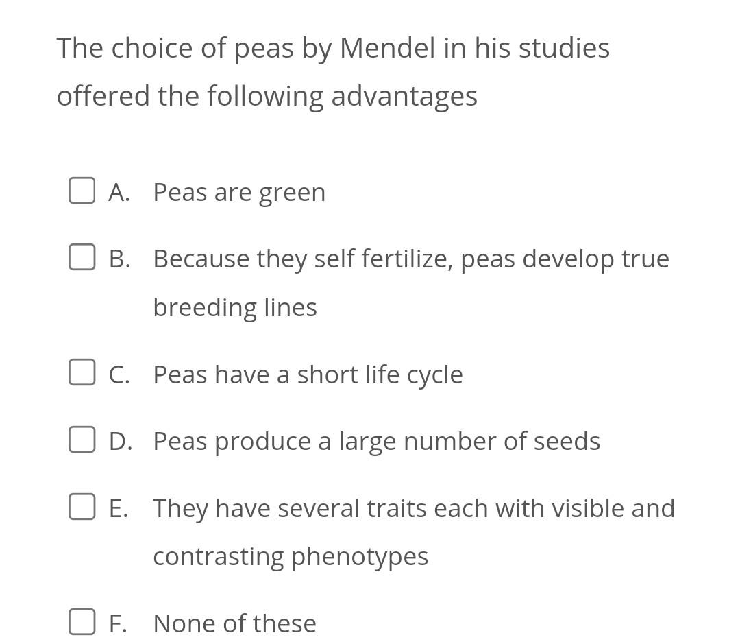 Solved The choice of peas by Mendel in his studies offered | Chegg.com