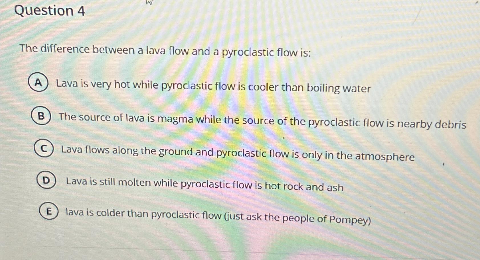 Solved Question 4The difference between a lava flow and a | Chegg.com