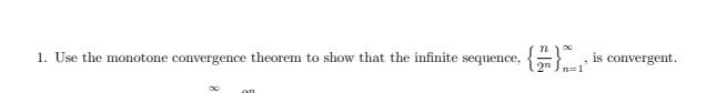 Solved 1. Use the monotone convergence theorem to show that | Chegg.com