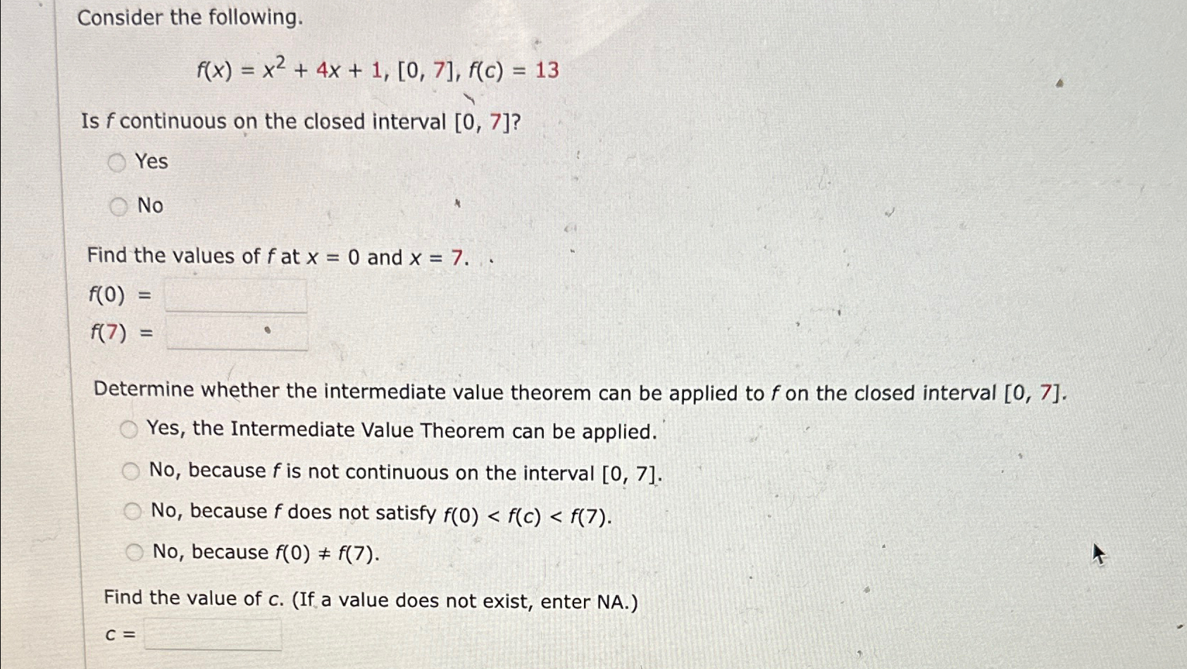 Solved Consider the following.f(x)=x2+4x+1,[0,7],f(c)=13Is f | Chegg.com