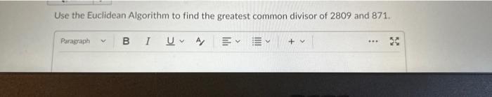 Solved Use the Euclidean Algorithm to find the greatest | Chegg.com