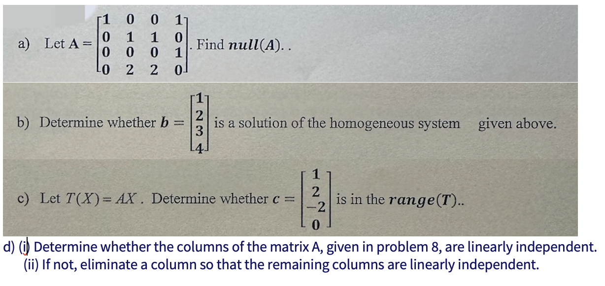 Solved d) (i) ﻿Determine whether the columns of the matrix | Chegg.com