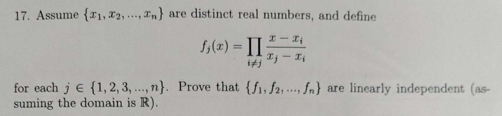 Solved 17. Assume {x1,x2,…,xn} are distinct real numbers, | Chegg.com