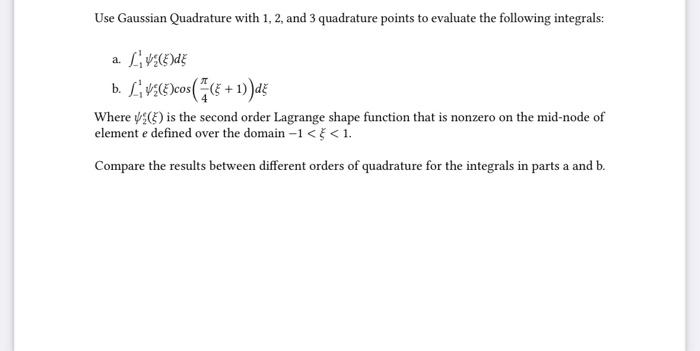 Solved Use Gaussian Quadrature with 1, 2, and 3 quadrature | Chegg.com