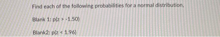 Solved Find each of the following probabilities for a normal | Chegg.com