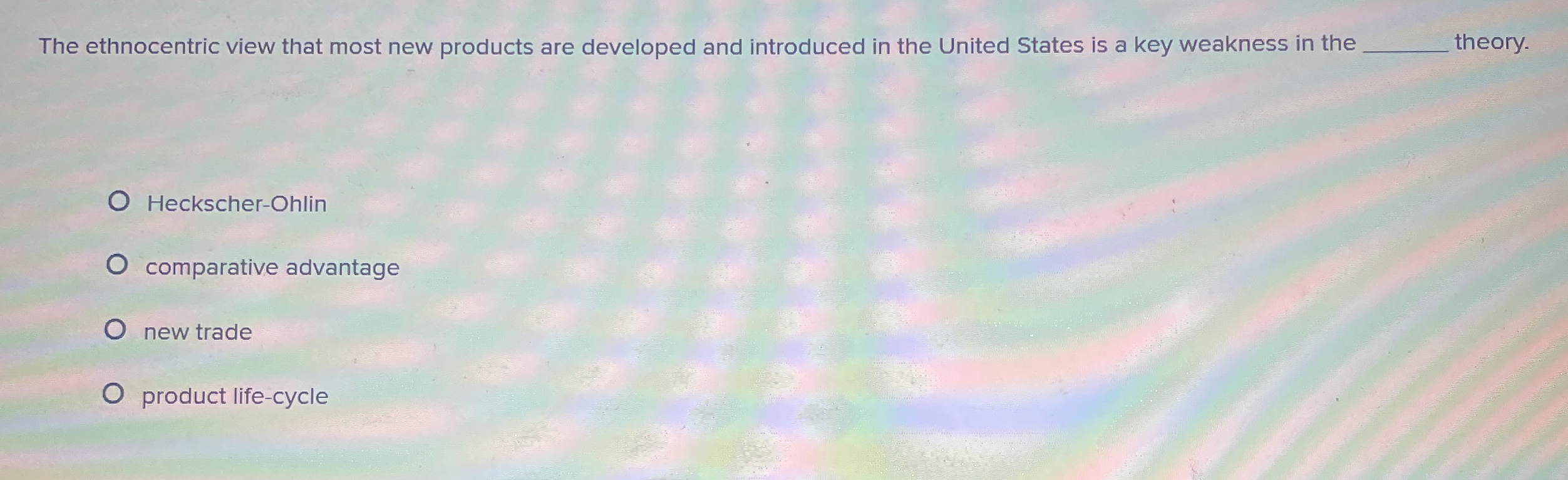 Solved The ethnocentric view that most new products are | Chegg.com