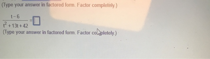 Solved (Type your answer in factored form. Factor | Chegg.com