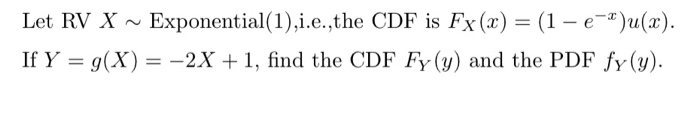 Solved Let RV X ~ Exponential(1),i.e.,the CDF is Fx() = (1 - | Chegg.com
