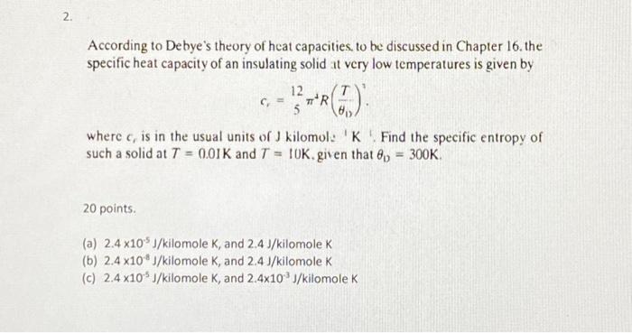 Solved 2. According to Debye's theory of heat capacities, to | Chegg.com