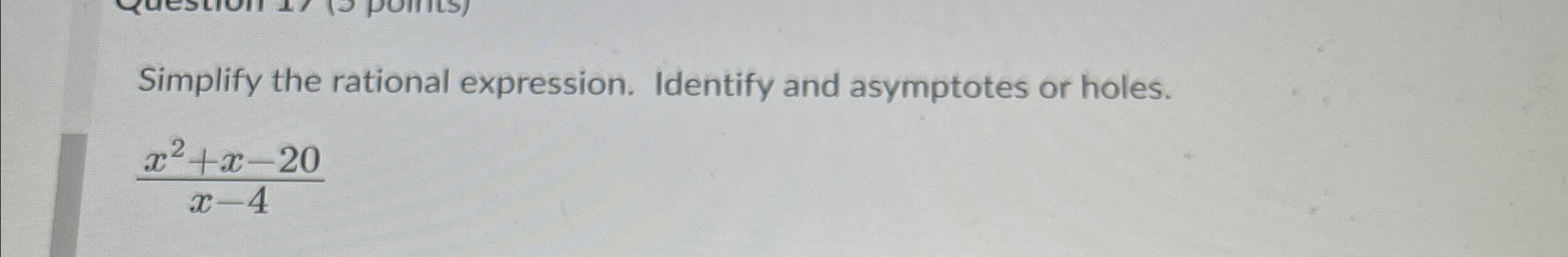 Solved Simplify the rational expression. Identify and | Chegg.com