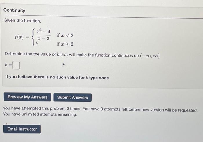 Solved Continuity Given the function, { b f(x) = - = x² - 4 | Chegg.com