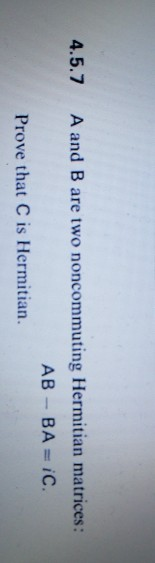 Solved 4.5.7 A and B are two noncommuting Hermitian | Chegg.com