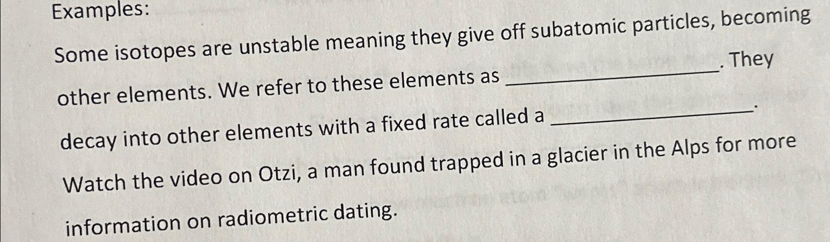 Solved Examples:Some isotopes are unstable meaning they give | Chegg.com