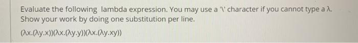 Solved Evaluate the following lambda expression. You may use | Chegg.com
