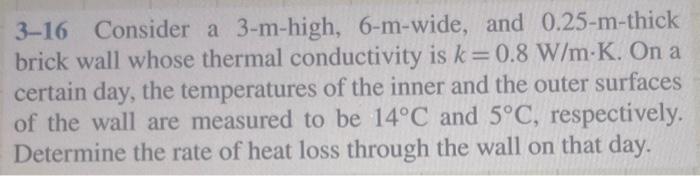 Solved 3-16 Consider a 3-m-high, 6-m-wide, and 0.25-m-thick | Chegg.com