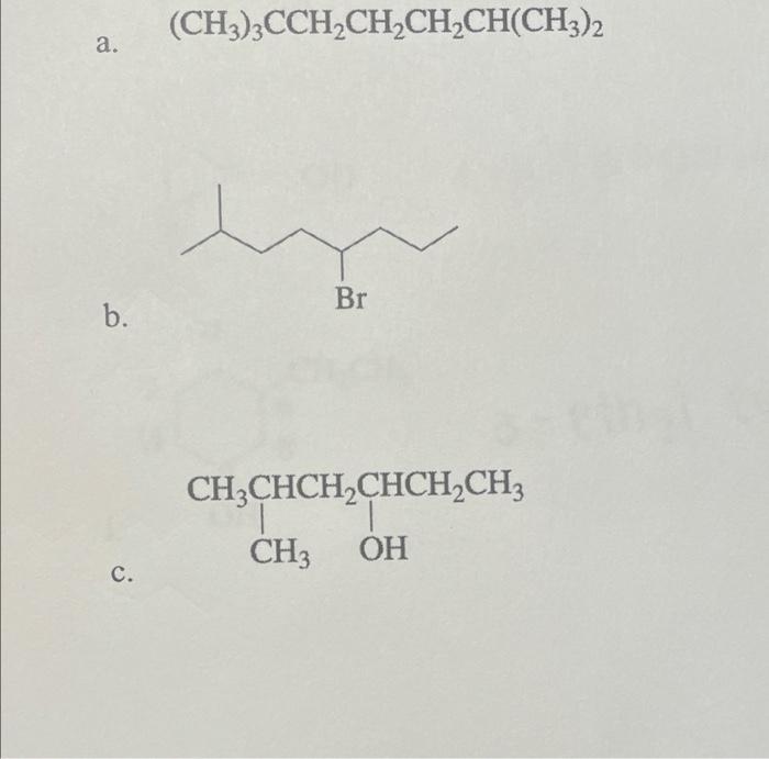 Solved a. b. C. (CH3)3CCH₂CH₂CH₂CH(CH3)2 Br CH3CHCH₂CHCH₂CH₂ | Chegg.com