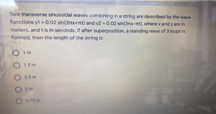 Solved Two transverse sinusoidal waves combining in a string | Chegg.com