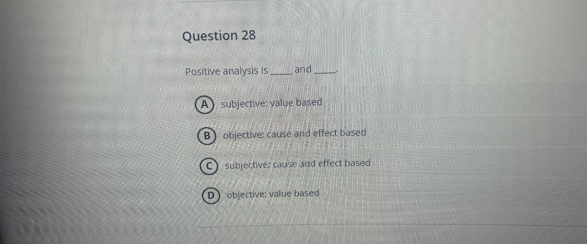 Solved Question 28Positive analysis is and(A) ﻿subjective | Chegg.com