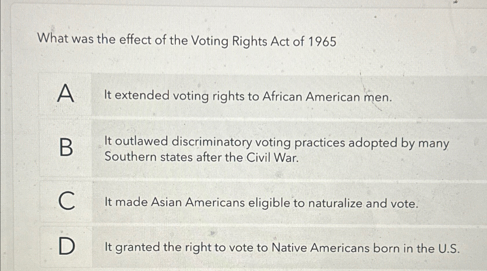Solved What was the effect of the Voting Rights Act of 1965A | Chegg.com