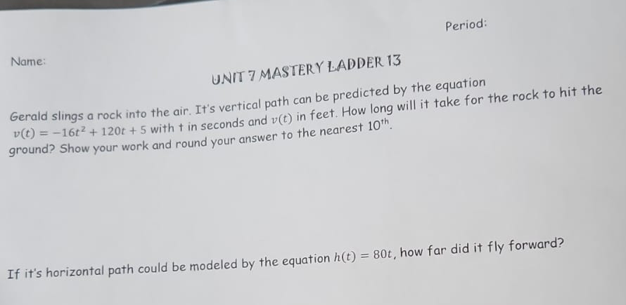 Solved Period:Name:UNIT 7 ﻿MASTERY L.ADDER 13Gerald slings a | Chegg.com