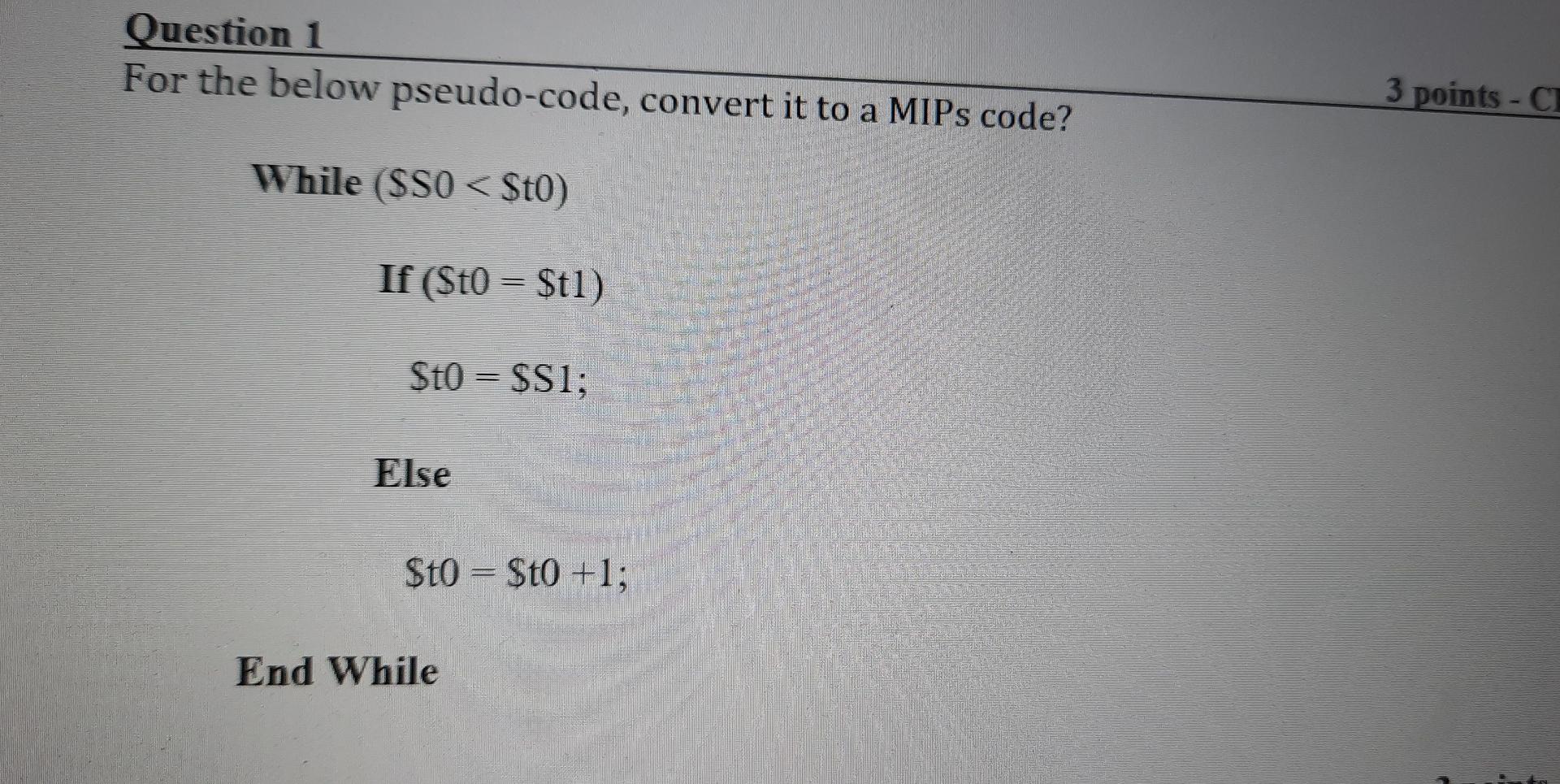 Solved Question 1 For the below pseudo-code, convert it to a | Chegg.com