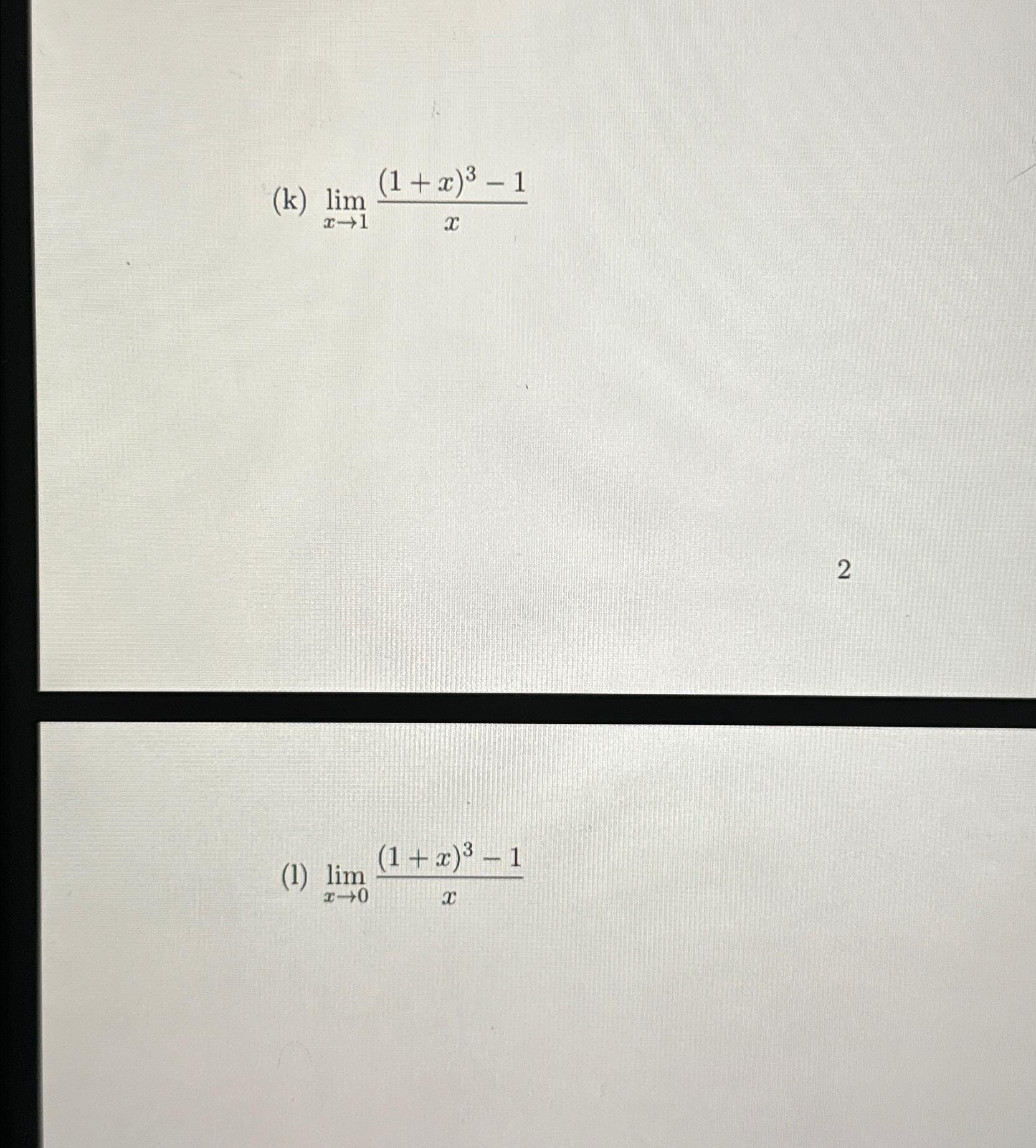 Solved (k) limx→1(1+x)3-1x2(1) limx→0(1+x)3-1x | Chegg.com