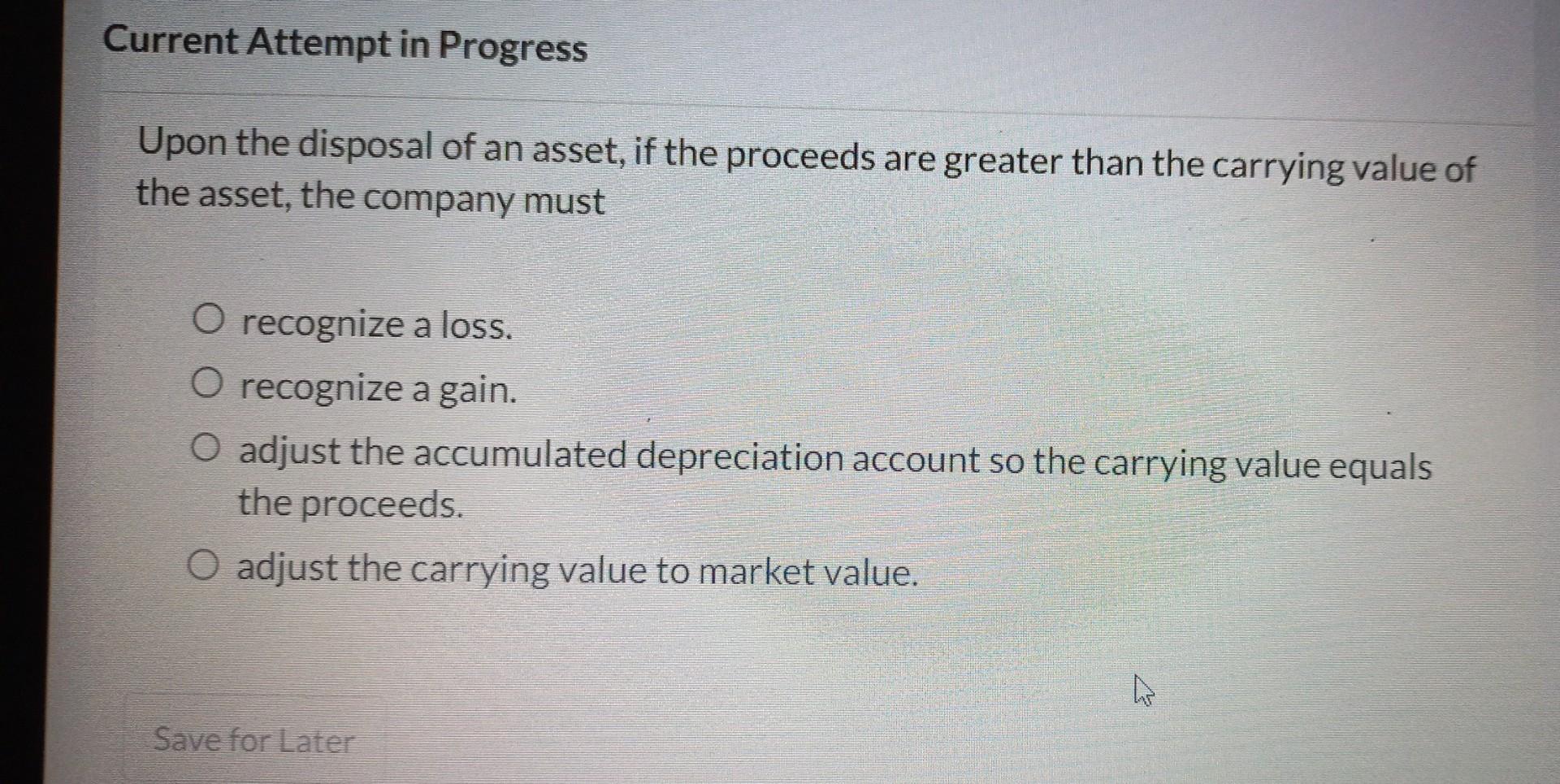 Solved Upon the disposal of an asset, if the proceeds are | Chegg.com