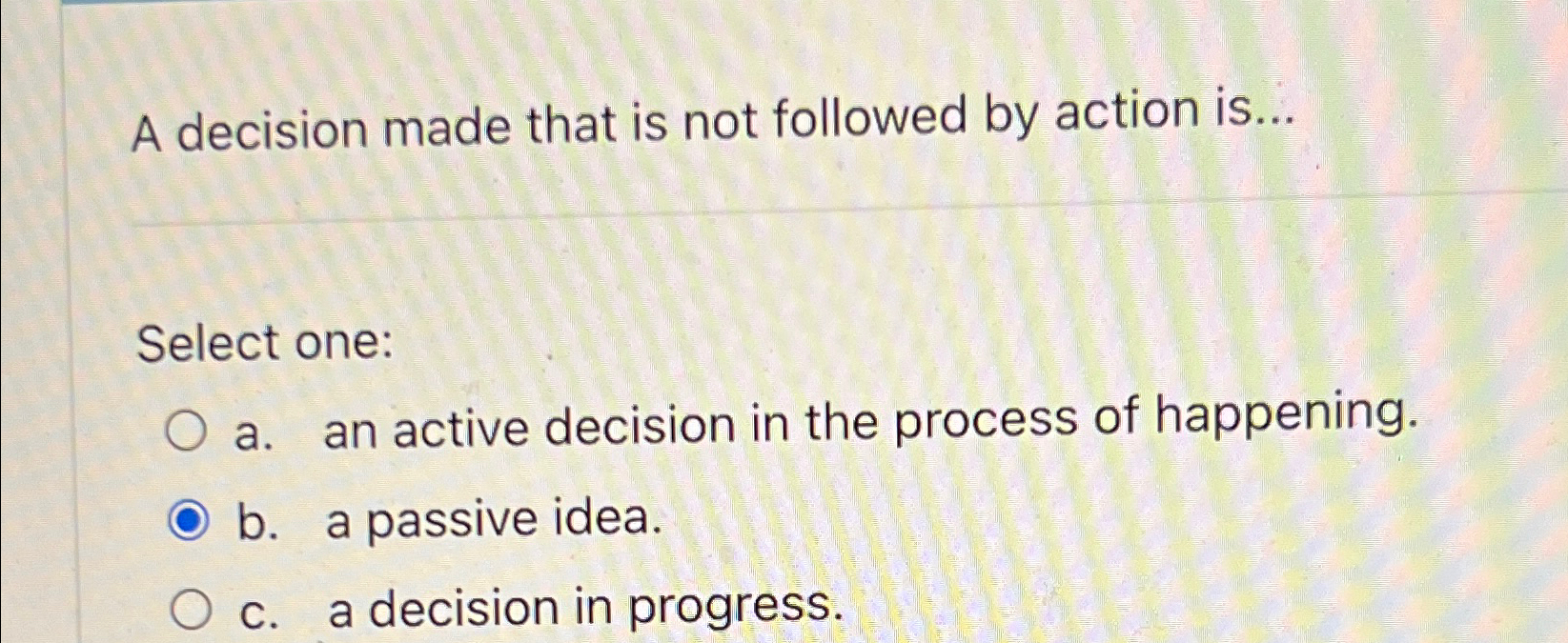 Solved A decision made that is not followed by action | Chegg.com